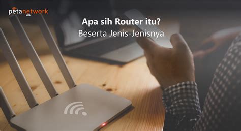Apa Itu Router Dan Apa Saja Jenisnya Peta Network