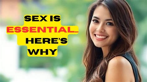 Why Sex Is Essential For Men And What It Means For Women Youtube