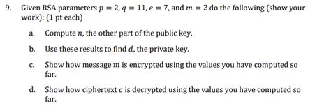 Solved Given Rsa Parameters P2q11e7 And M2 Do The