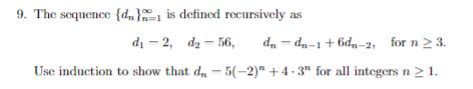 Solved 9 The Sequence Dn N 1 Is Defined Recursively As Chegg Com