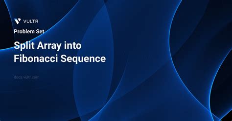 842 split array into fibonacci sequence solutions and explanation vultr docs