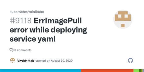 Errimagepull Error While Deploying Service Yaml · Issue 9118 · Kubernetesminikube · Github