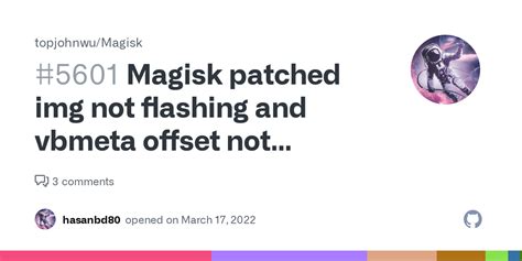 Magisk Patched Img Not Flashing And Vbmeta Offset Not Matching Issue Topjohnwu