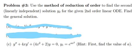 Solved Problem Use The Method Of Reduction Of Order To Chegg