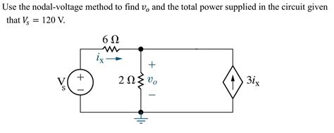 Solved Use The Nodal Voltage Method To Find Vo ﻿and The