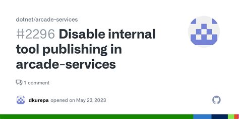 Disable Internal Tool Publishing In Arcade Services · Issue 2296