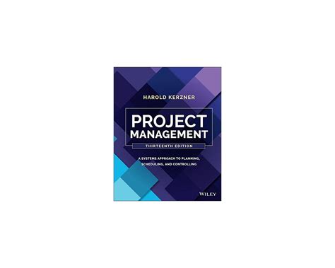 Project Management A Systems Approach To Planning Scheduling And