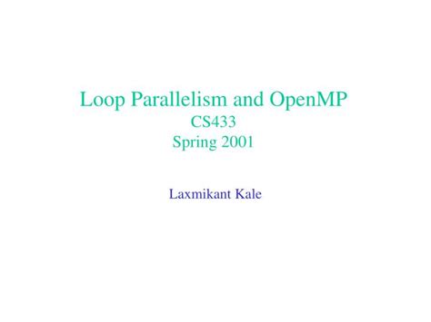 Ppt Loop Parallelism And Openmp Cs433 Spring 2001 Powerpoint