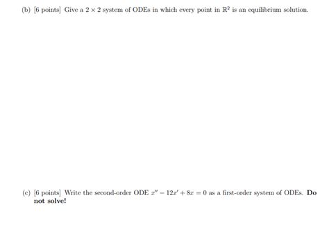solved b [6 points give a 2 x 2 system of odes in which