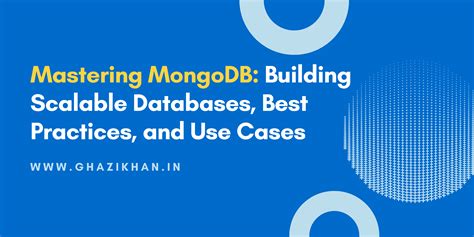 Mastering Mongodb Building Scalable Databases Best Practices And Use