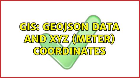 Gis Geojson Data And Xyz Meter Coordinates Youtube