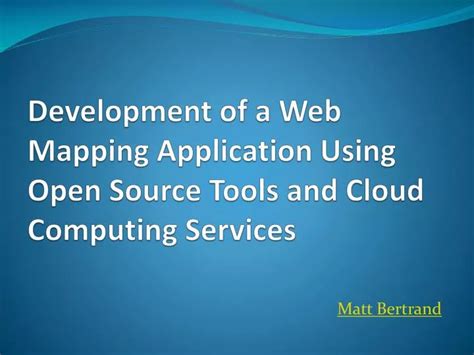 Ppt Development Of A Web Mapping Application Using Open Source Tools
