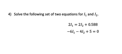 Solved 4 Solve The Following Set Of Two Equations For I1 Chegg Com