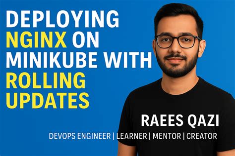 🚀 Deploying Nginx On Minikube With Rolling Updates — A Hands On Devops