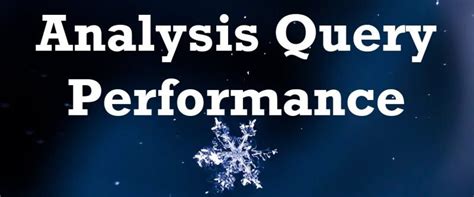 Snowflake Analysis Query Performance Sql Authority With Pinal Dave