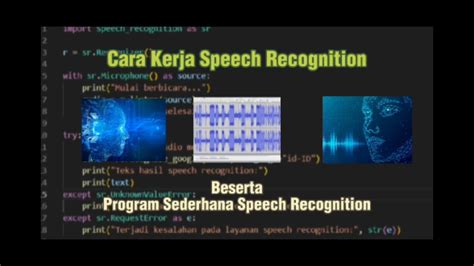 Cara Kerja Speech Recognition Dan Program Sederhana Speech Recognition Dengan Python Youtube
