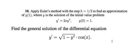 Solved Apply Euler S Method With The Step H To Find An Chegg Com