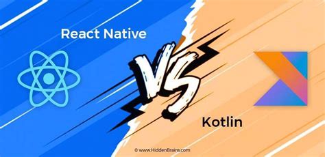 React Native Vs Kotlin Hidden Brains Blog