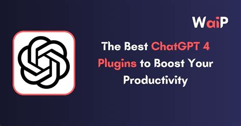 The Best 10 Chatgpt 4 Plugins To Boost Your Productivity In 2023 Wide