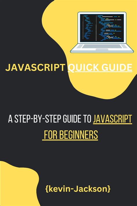 Javascript Quick Guide A Step By Step Guide To Javascript For