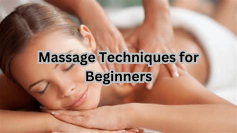 4 Basic Massage Techniques For Beginners Healthy Lifestyle