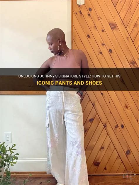 Unlocking Johnnys Signature Style How To Get His Iconic Pants And