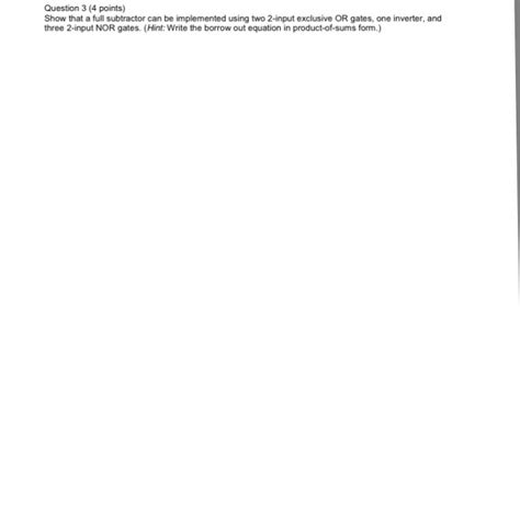 Solved Show That A Full Subtractor Can Be Implemented Using Chegg Com