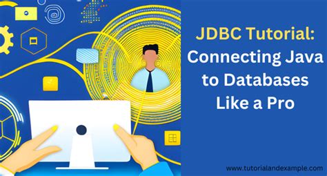 Effortless Database Connectivity With Java Your Ultimate Jdbc Tutorial