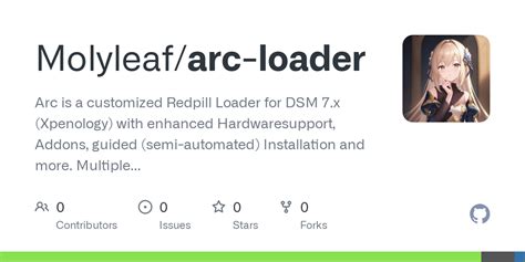 Github Molyleafarc Loader Arc Is A Customized Redpill Loader For Dsm 7x Xpenology With