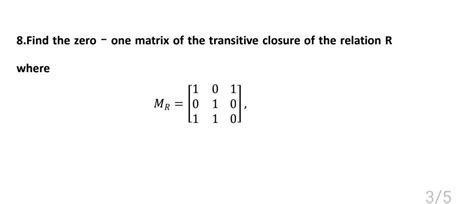Solved 8find The Zero One Matrix Of The Transitive