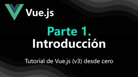 vue js3 01 vue js 3 desde cero introducción y primeros pasos 🚀 youtube