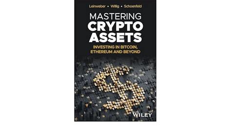 Mastering Crypto Assets Investing In Bitcoin Ethereum And Beyond Rohan Misra Cfa Frm
