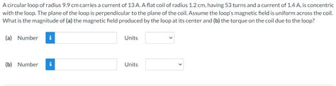 Solved A Circular Loop Of Radius Cm Carries A Current Of Chegg