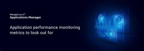 Key Metrics For Application Performance Monitoring Manageengine Blog