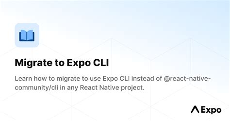 Migrate To Expo Cli Expo Documentation