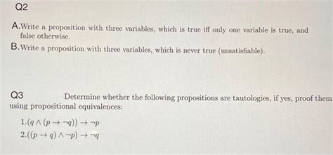 Solved Q2 Awrite A Proposition With Three Variables Which