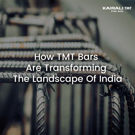 How Tmt Bars Are Transforming The Landscape Of India