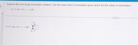 solved express the sum using summation notation use the