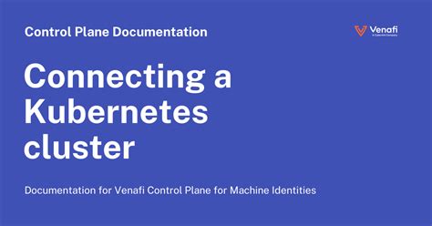 Connecting A Kubernetes Cluster Control Plane Documentation