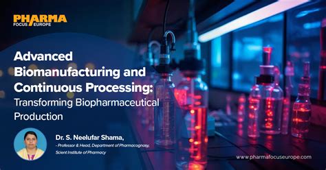 Advanced Biomanufacturing And Continuous Processing