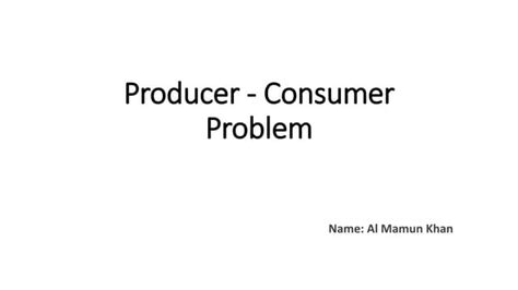Producer Consumer Problem Operating System Pptx