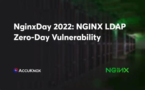 Nginxday 2022 Nginx Ldap Zero Day Vulnerability