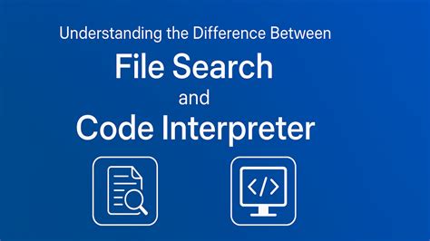 File Search Vs Code Interpreter In Openai Assistant Whats The