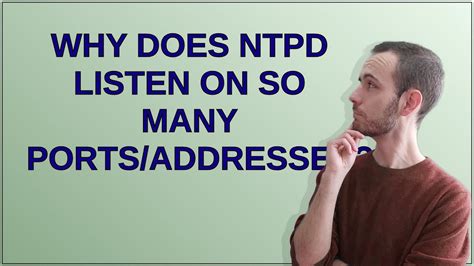 Why Does Ntpd Listen On So Many Ports Addresses Youtube