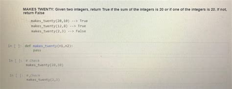 Solved Makes Twenty Given Two Integers Return True If The