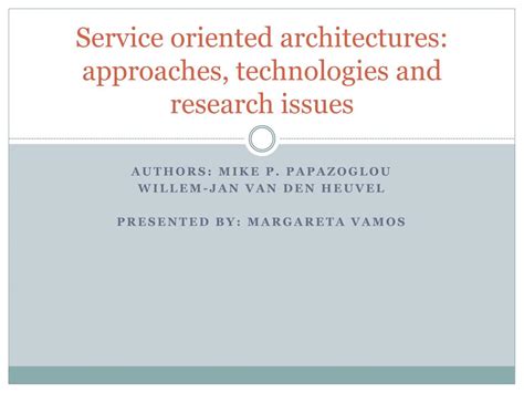 Ppt Service Oriented Architectures Approaches Technologies And Research Issues Powerpoint