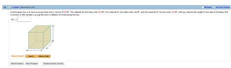 Solved A Rectangular Box Is To Have A Square Base And A Chegg Com