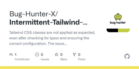 GitHub Bug Hunter X Intermittent Tailwind CSS Class Application
