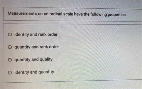 Solved Measurements On An Ordinal Scale Have The Following