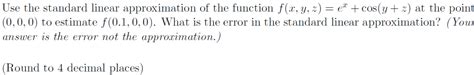 Solved Find The Linearization Of The Function Fxyxy At